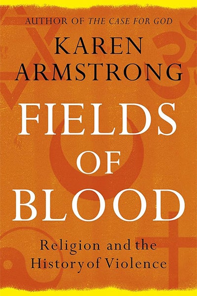 Fields of Blood: Religion and the History of Violence | Boniuk ...